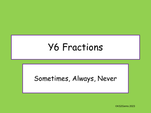 Y6 Maths Fractions Sometimes Always Never Statements | Teaching Resources