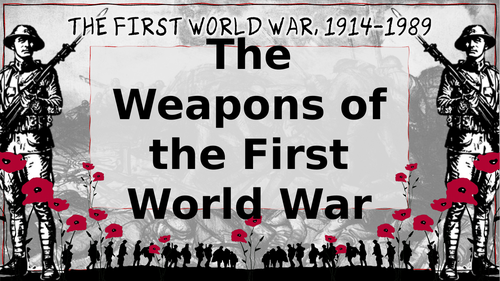 Weapons of the First World War - WW1 | Teaching Resources
