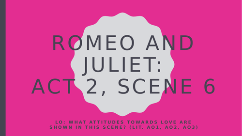 Romeo and Juliet: Act 2 Scene 6 | Teaching Resources