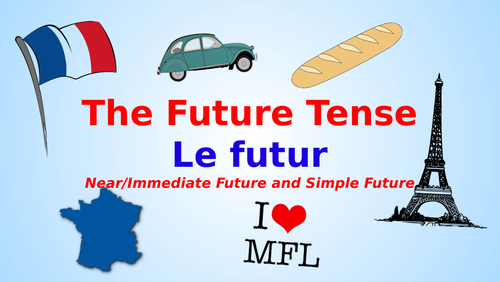 The Future Tense in French / Le futur - Complete Guide | Teaching Resources