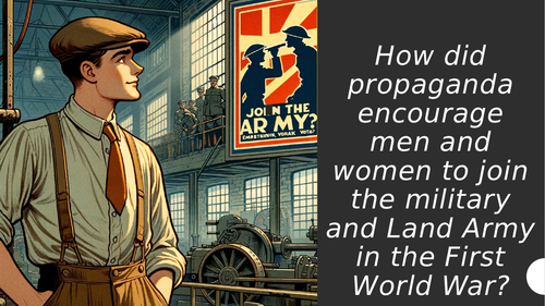 First World War - Propaganda and Recruitment | Teaching Resources