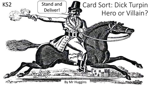 KS2 Card Sort: Dick Turpin - Hero or Villain? | Teaching Resources