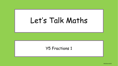 Y5 Maths Let's Talk Fractions | Teaching Resources