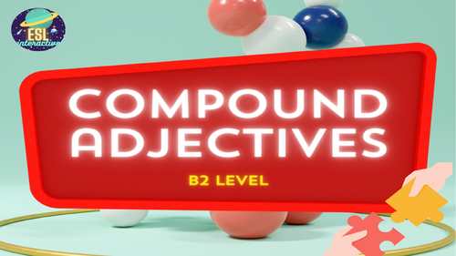 Compound Adjectives PowerPoint Lesson for B2 Level Students | Teaching ...