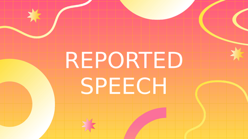 Reported Speech | Teaching Resources
