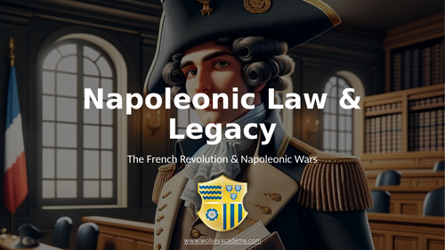 Napoleonic Law and Legacy - French Revolution & Napoleon - Lesson 10 ...