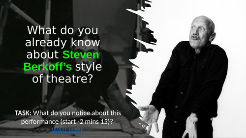 Drama Practitioner - Steven Berkoff PowerPoint/ 4 hours worth of ...