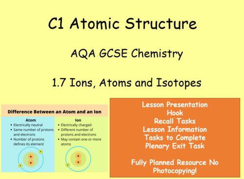 GCSE AQA Chemistry 1.1 ions atoms and isotopes full lesson and tasks ...