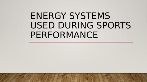 Energy systems (BTES sport, EDEXCEL) | Teaching Resources
