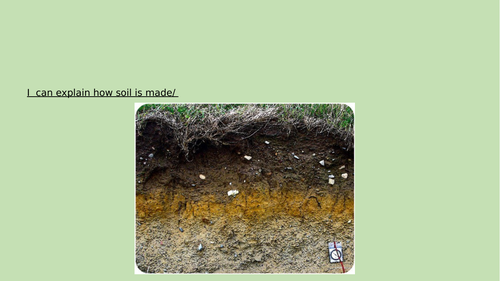 Science - How soil is made - Year 3 | Teaching Resources