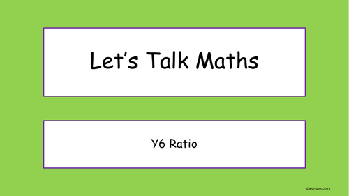 Y6 Maths Let's Talk Ratio | Teaching Resources