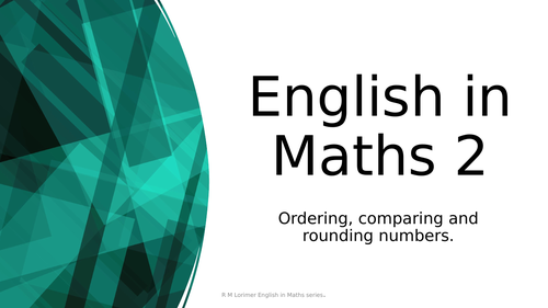 English in Maths 2 - Ordering, comparing & rounding. | Teaching Resources