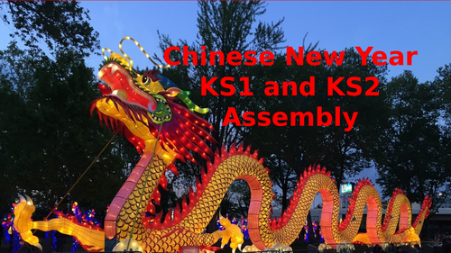 Chinese New Year KS1 and KS2 Assembly. | Teaching Resources