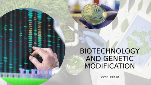 Biotechnology GCSE FULL UNIT | Teaching Resources Biotechnology GCSE FULL UNIT | Teaching Resources