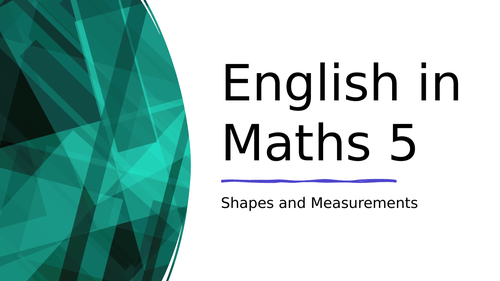 English in Maths 5 - Shapes and Measurements | Teaching Resources
