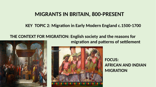 GCSE 9-1 MIGRANTS IN BRITAIN. CAUSES OF MIGRATION IN EARLY MODERN ...