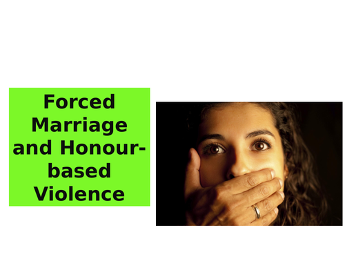 forcedmarriage and honour based violence | Teaching Resources