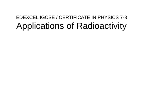 IGCSE Edexcel - Chapter 7 - Radioactivity and Particles - Powerpoints ...