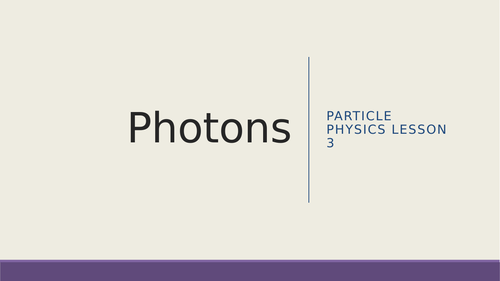 AQA A level Physics - Particle Physics Topic Presentations | Teaching ...