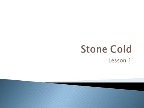 Stone Cold | Teaching Resources
