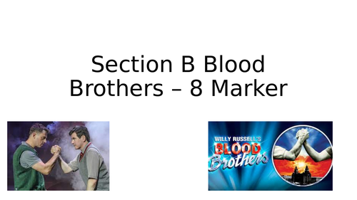 AQA GCSE Drama Section B Blood Brothers – 8 Marker | Teaching Resources