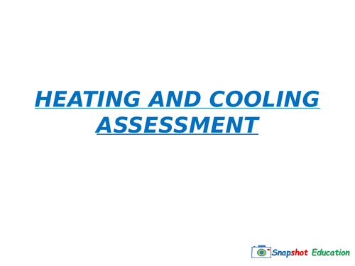 Heating and cooling assessment | Teaching Resources