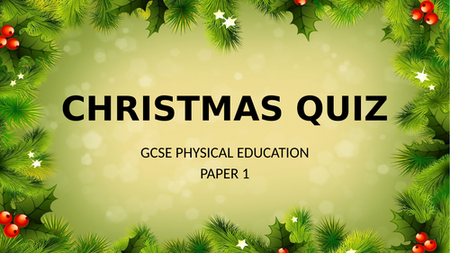 AQA GCSE PE - PAPER 1 CHRISTMAS QUIZ | Teaching Resources