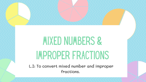 Mixed Numbers & Improper Fractions | Teaching Resources
