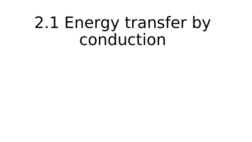 P2.1 Energy transfer by conduction | Teaching Resources