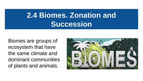 ESS 2.4 Biomes, zonation and succession | Teaching Resources