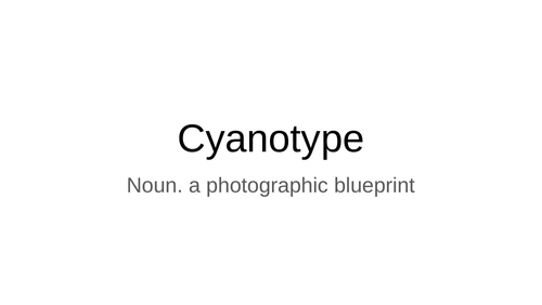 Cyanotype Powerpoint & How to guide | Teaching Resources