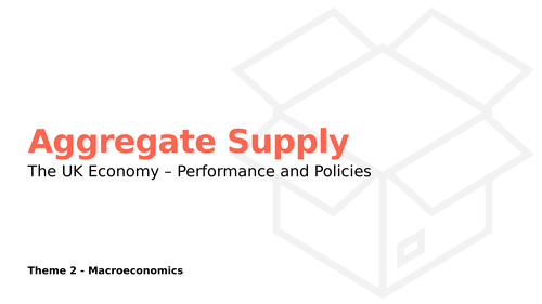 Edexcel Economics A - Macro Theme 2 Aggregate Supply | Teaching Resources