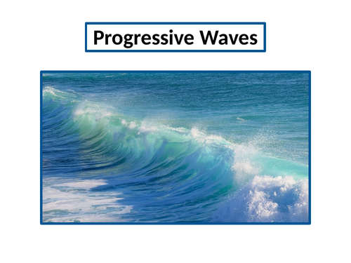 Progressive Waves - A Level Physics | Teaching Resources