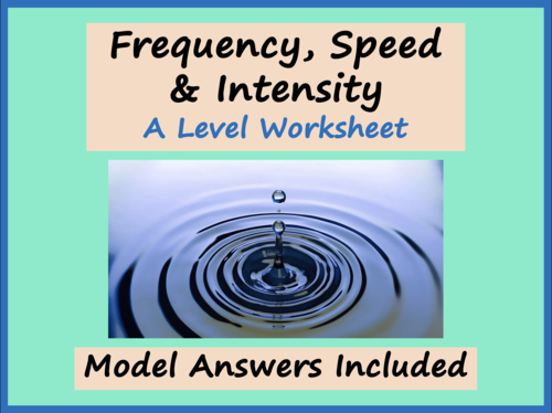 Frequency, Speed & Intensity Worksheet - A Level Physics | Teaching ...