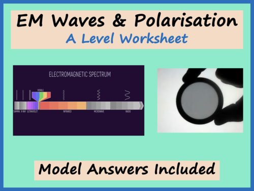EM Waves & Polarisation Worksheet - A Level Physics | Teaching Resources