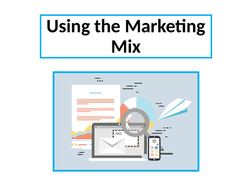 Using The Marketing Mix - GCSE (9-1) Business | Teaching Resources