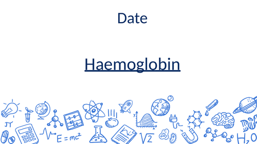 7.1 - Haemoglobin - AQA A-Level Biology | Teaching Resources