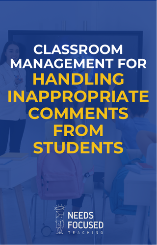 Classroom Management for Handling Inappropriate Commen﻿ts from Students | Teaching Resources
