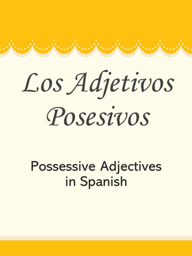 Possessive Adjectives in Spanish - Los Adjetivos Posesivos | Teaching ...