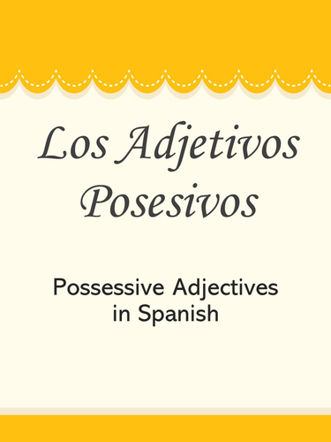 Possessive Adjectives in Spanish - Los Adjetivos Posesivos | Teaching ...