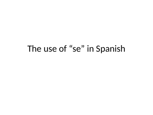 The use of "se" in Spanish (impersonal expressions, generic statements ...