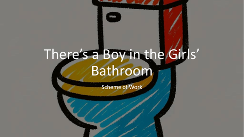 There’s a Boy in the Girls’ Bathroom Scheme of Work | Teaching Resources