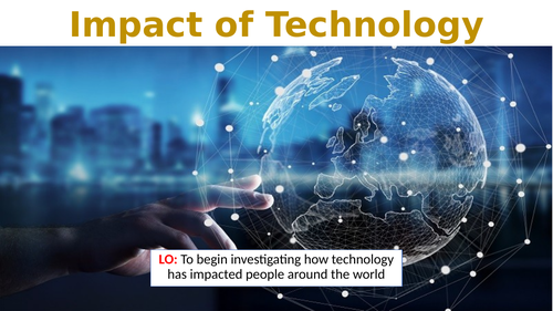 Impact of Technology (Global Perspectives) | Teaching Resources