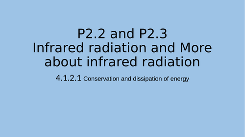 AQA P2.2 and P2.3 Inrared Radiaiton and More Infrared Radiation Infra ...
