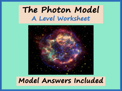 The Photon Model Worksheet - A Level Physics | Teaching Resources