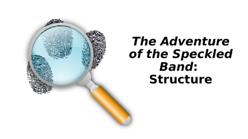 The Adventure of the Speckled Band - Structure | Teaching Resources