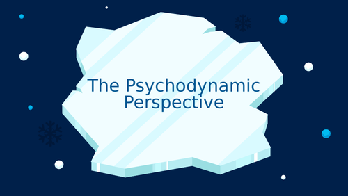The Psychodynamic Perspective (OCR Psychology) | Teaching Resources