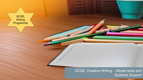GCSE Creative Writing - Model texts and Dyslexia Support | Teaching ...