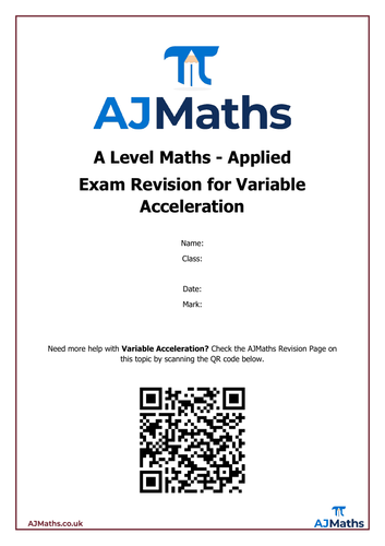 A Level Maths | Exam Revision for Variable Acceleration | Teaching Resources