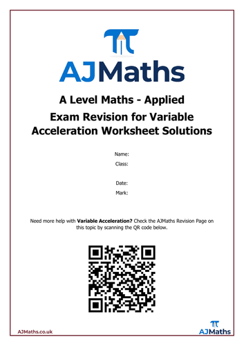 A Level Maths | Exam Revision for Variable Acceleration | Teaching Resources